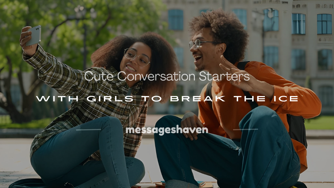 250+ Cute Conversation Starters with Girls to Break the Ice