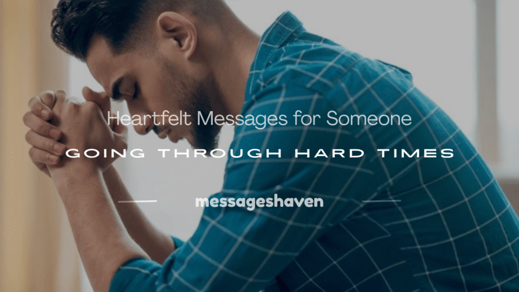 50+ Heartfelt Messages for Someone Going Through Hard Times