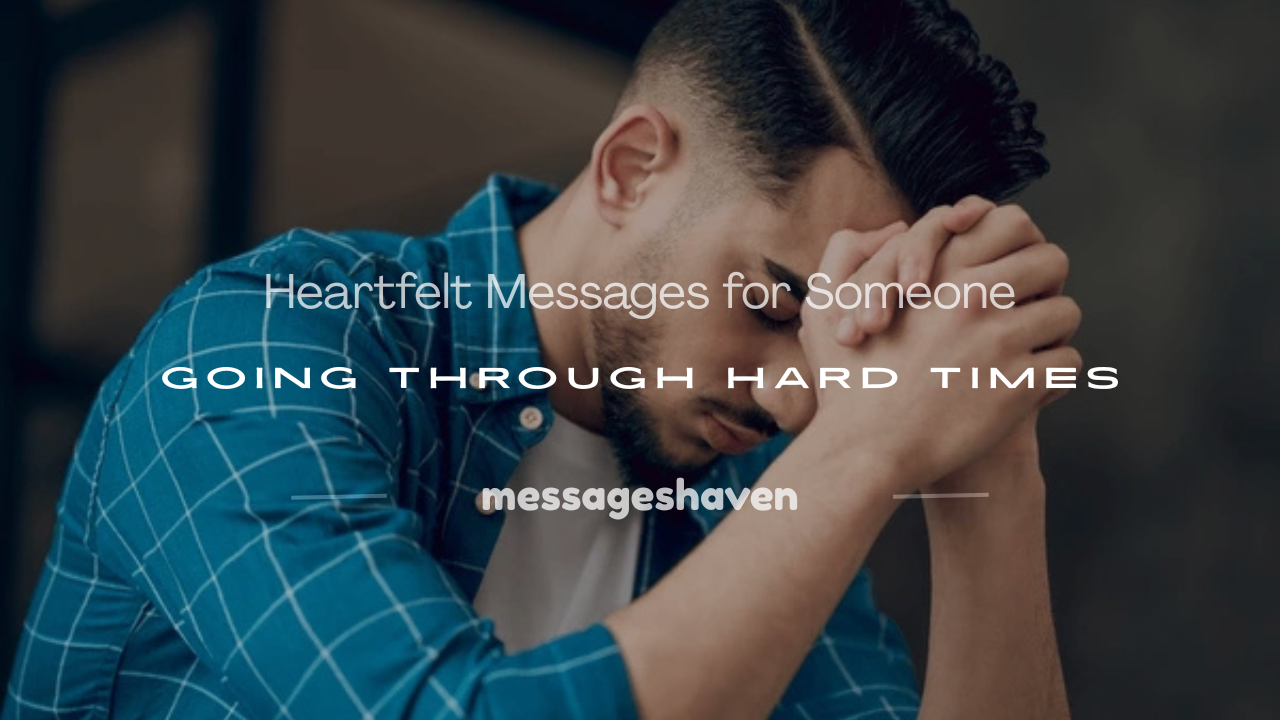 50+ Heartfelt Messages for Someone Going Through Hard Times